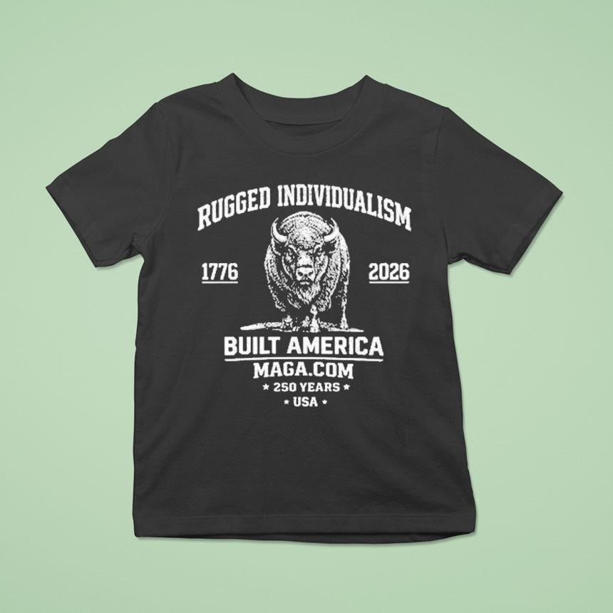 Rugged Individualism Built America Usa 250 Years 1776 2026 Bison Shirt ...
